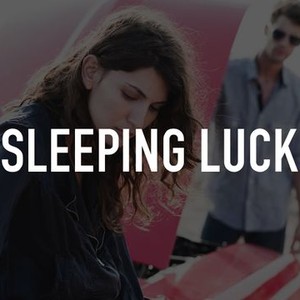 Sleeping Luck - Rotten Tomatoes