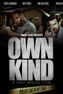 Own Kind | Rotten Tomatoes
