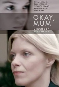Okay, Mum | Rotten Tomatoes