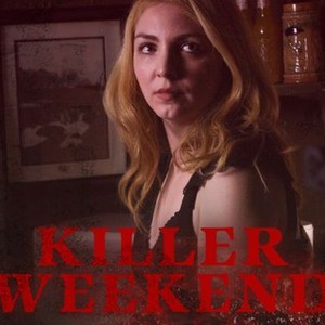 Killer Weekend - Rotten Tomatoes