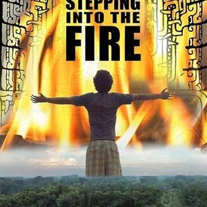 Stepping Into the Fire - Rotten Tomatoes