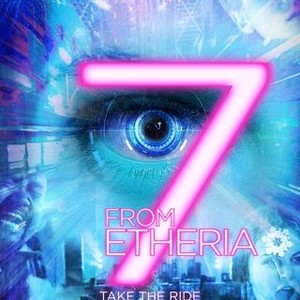7 From Etheria - Rotten Tomatoes