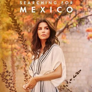 Eva Longoria: Searching for Mexico - Rotten Tomatoes