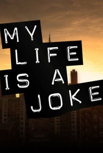 My Life Is a Joke | Rotten Tomatoes