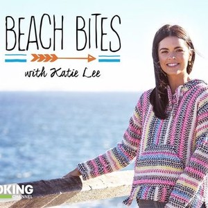Beach Bites With Katie Lee: Season 3, Episode 2 - Rotten Tomatoes