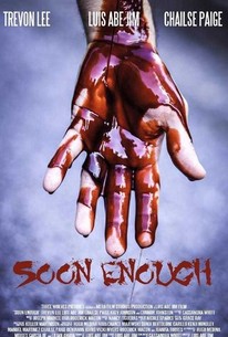 Soon Enough | Rotten Tomatoes