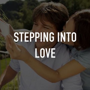 Stepping Into Love - Rotten Tomatoes