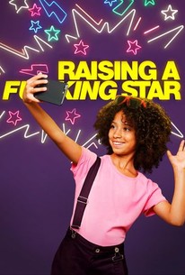 Raising a F***ing Star: Season 1 | Rotten Tomatoes