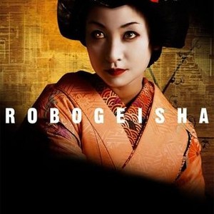 Robo Geisha - Rotten Tomatoes