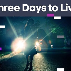 Three Days to Live - Rotten Tomatoes