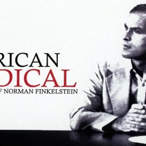 American Radical: The Trials of Norman Finkelstein - Rotten Tomatoes