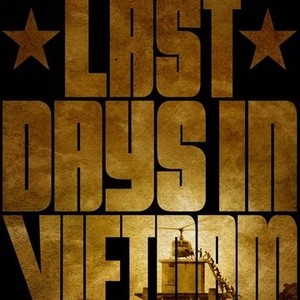 Last Days in Vietnam - Rotten Tomatoes