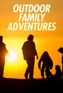Outdoor Family Adventures | Rotten Tomatoes