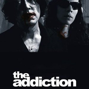 The Addiction - Rotten Tomatoes