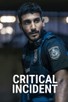 Critical Incident (2024) | Rotten Tomatoes