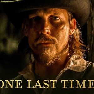 One Last Time - Rotten Tomatoes