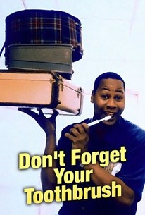 Don't Forget Your Toothbrush | Rotten Tomatoes