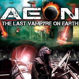 Aeon: The Last Vampyre on Earth - Rotten Tomatoes