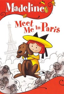 Madeline: Meet Me in Paris (2008) - Rotten Tomatoes