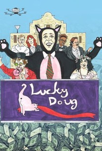 Lucky Doug | Rotten Tomatoes