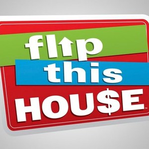 Flip This House - Rotten Tomatoes
