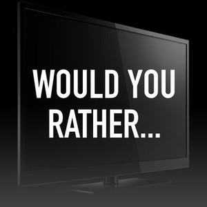 Would You Rather... - Rotten Tomatoes
