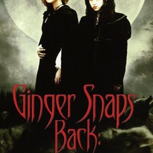 Ginger Snaps Back: The Beginning - Rotten Tomatoes