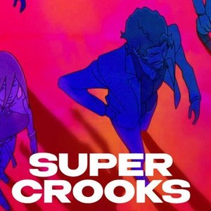 Super Crooks - Rotten Tomatoes