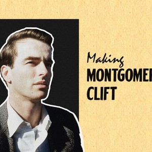 Making Montgomery Clift - Rotten Tomatoes