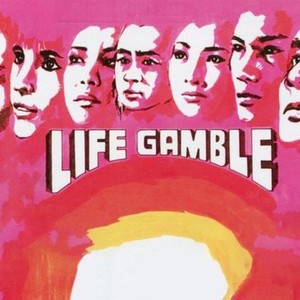 Life Gamble - Rotten Tomatoes