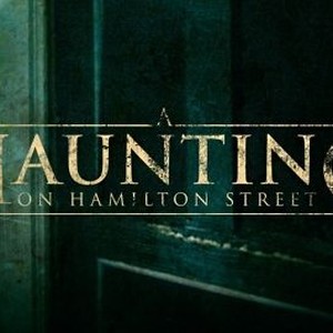 A Haunting on Hamilton Street - Rotten Tomatoes