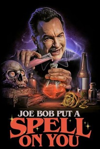 Joe Bob Put a Spell On You | Rotten Tomatoes