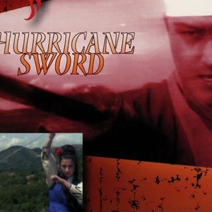 Hurricane Sword - Rotten Tomatoes