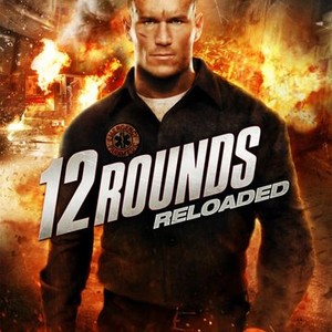 12 Rounds: Reloaded - Rotten Tomatoes
