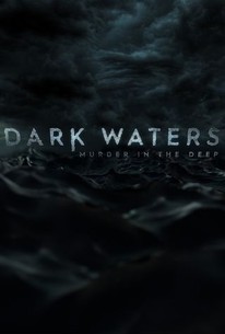 Dark Waters: Murder in the Deep | Rotten Tomatoes