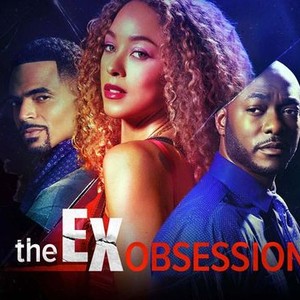 The Ex Obsession - Rotten Tomatoes