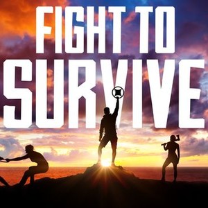 Fight to Survive - Rotten Tomatoes