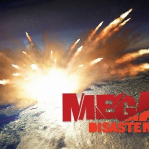 Mega Disasters - Rotten Tomatoes