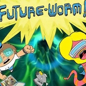 Future-Worm! - Rotten Tomatoes