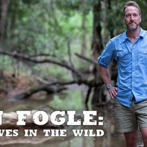 Ben Fogle: New Lives in the Wild - Rotten Tomatoes