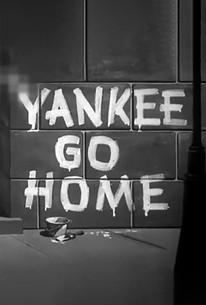 Yankee Go Home | Rotten Tomatoes