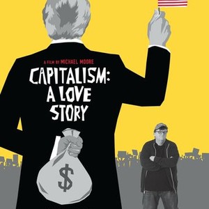 Capitalism: A Love Story - Rotten Tomatoes