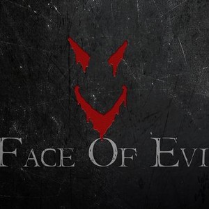 Face of Evil - Rotten Tomatoes