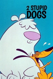 2 Stupid Dogs | Rotten Tomatoes
