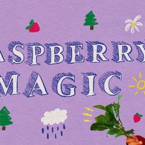 Raspberry Magic - Rotten Tomatoes
