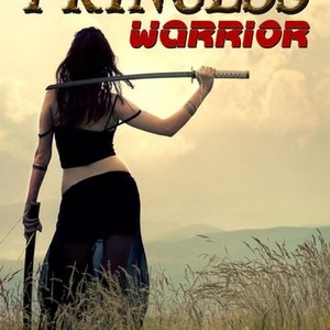 Princess Warrior - Rotten Tomatoes