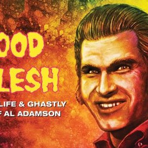 Blood & Flesh: The Reel Life & Ghastly Death of Al Adamson - Rotten ...