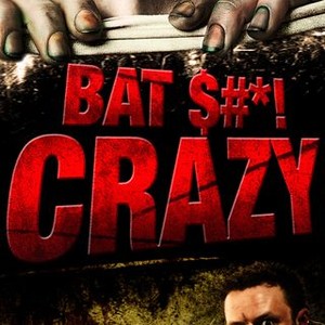 Bat S... Crazy - Rotten Tomatoes