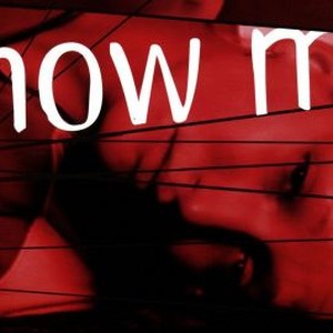 Show Me - Rotten Tomatoes