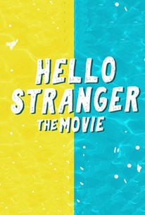 Hello Stranger: The Movie - Rotten Tomatoes